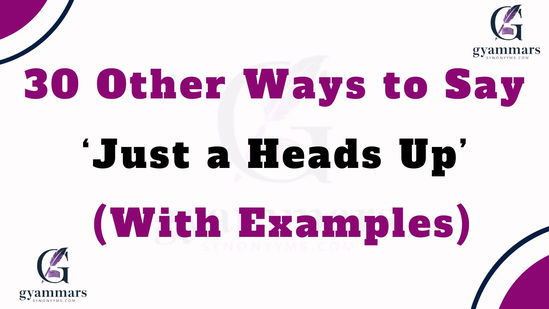 30 Other Ways to Say ‘Just a Heads Up’ (With Examples)